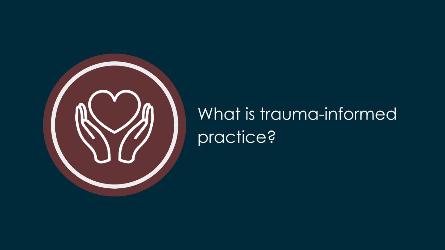 What is trauma-informed practice? - CanFASD